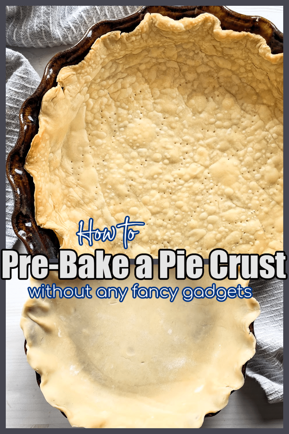 How To Blind Bake a Pie Crust (without fancy tools/gadgets!)