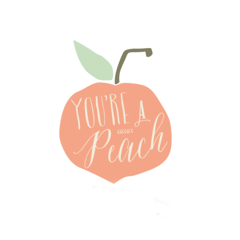 You're a Peach - Gift Idea & Free Printable