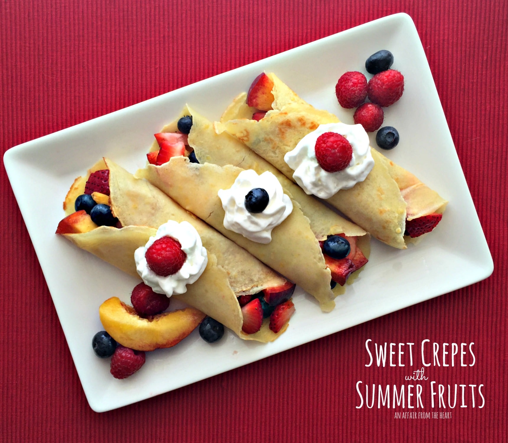 Sweet Crepes with Summer Fruits | An Affair from the Heart
