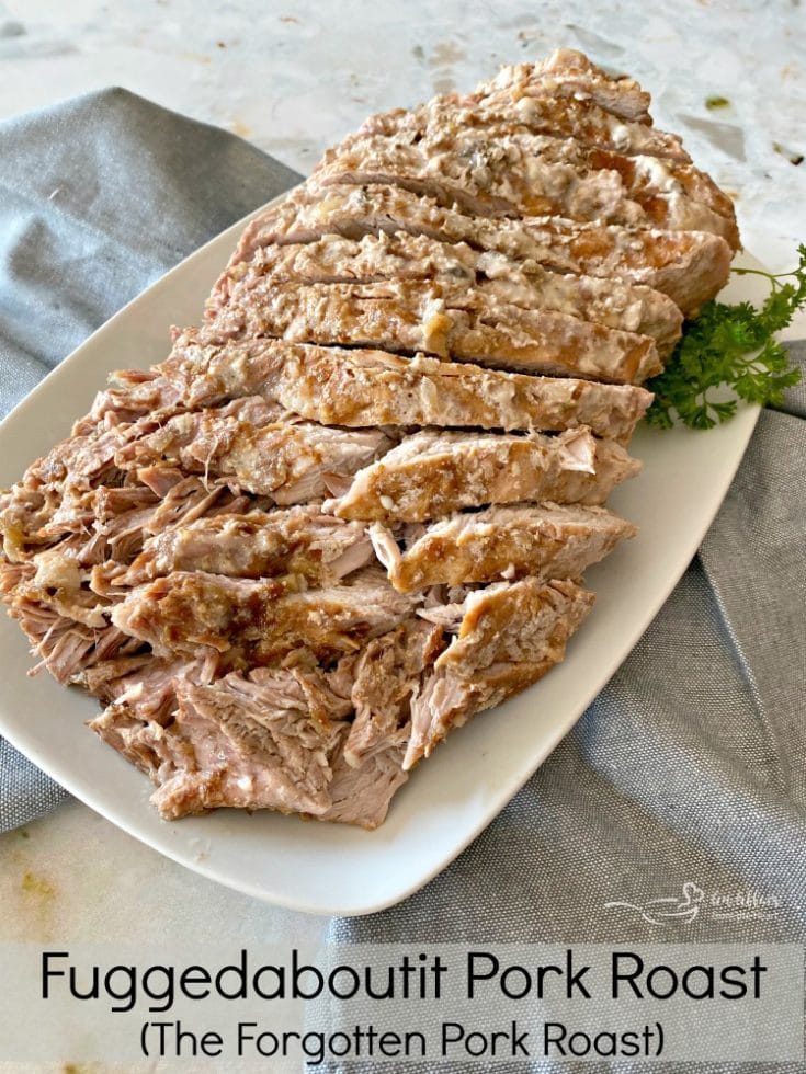 Fuggedaboutit Pork Roast - The Forgotten Pork Roast - 3 Ingredients!