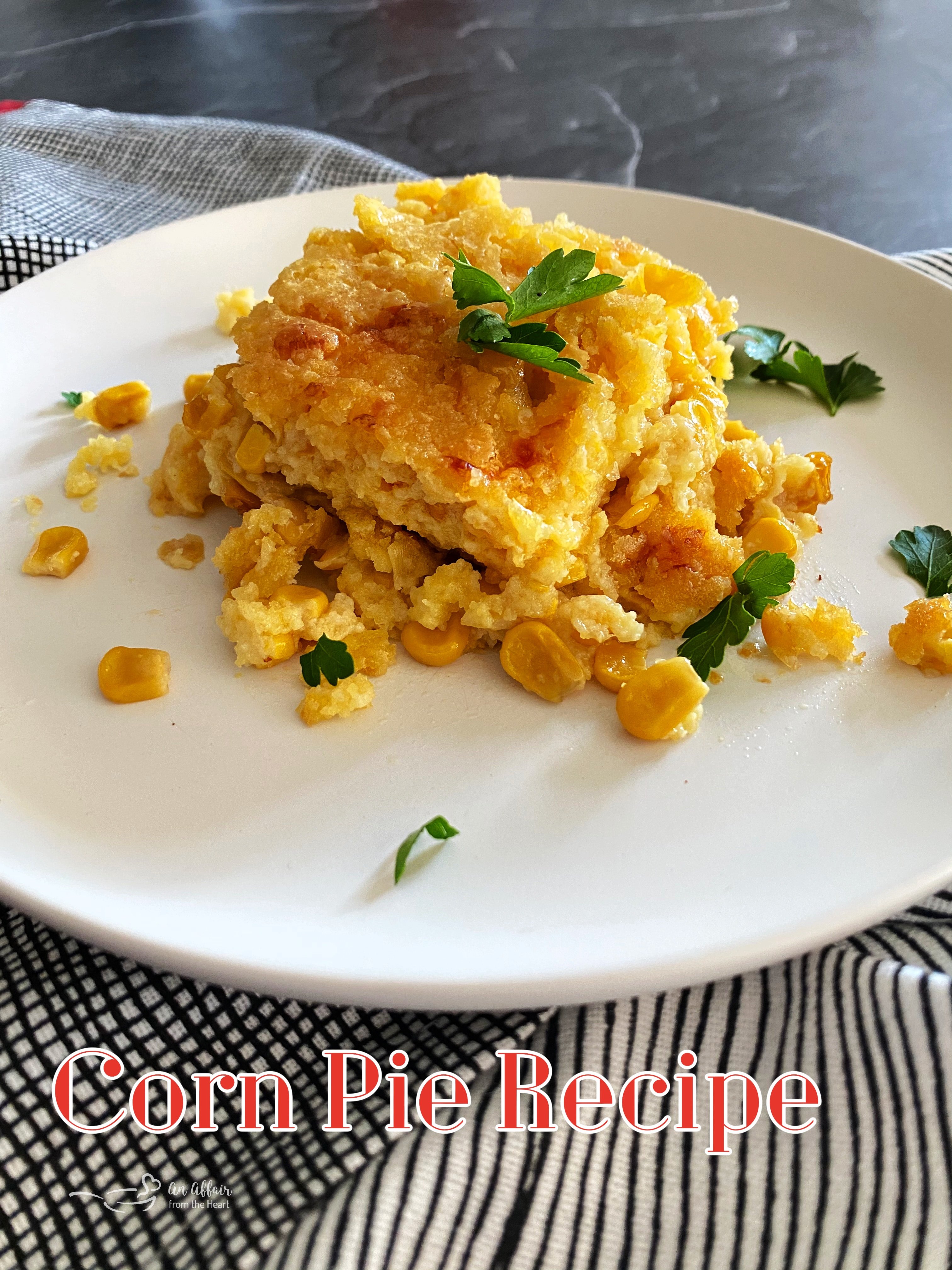 Simple Corn Pie Casserole | An Affair from the Heart
