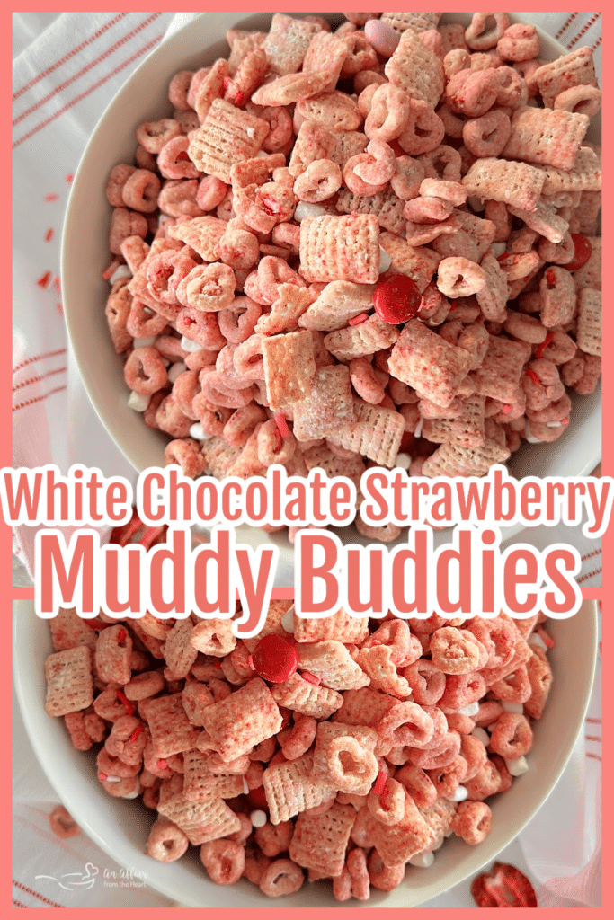 White Chocolate Strawberry Muddy Buddies - An Affair from the Heart