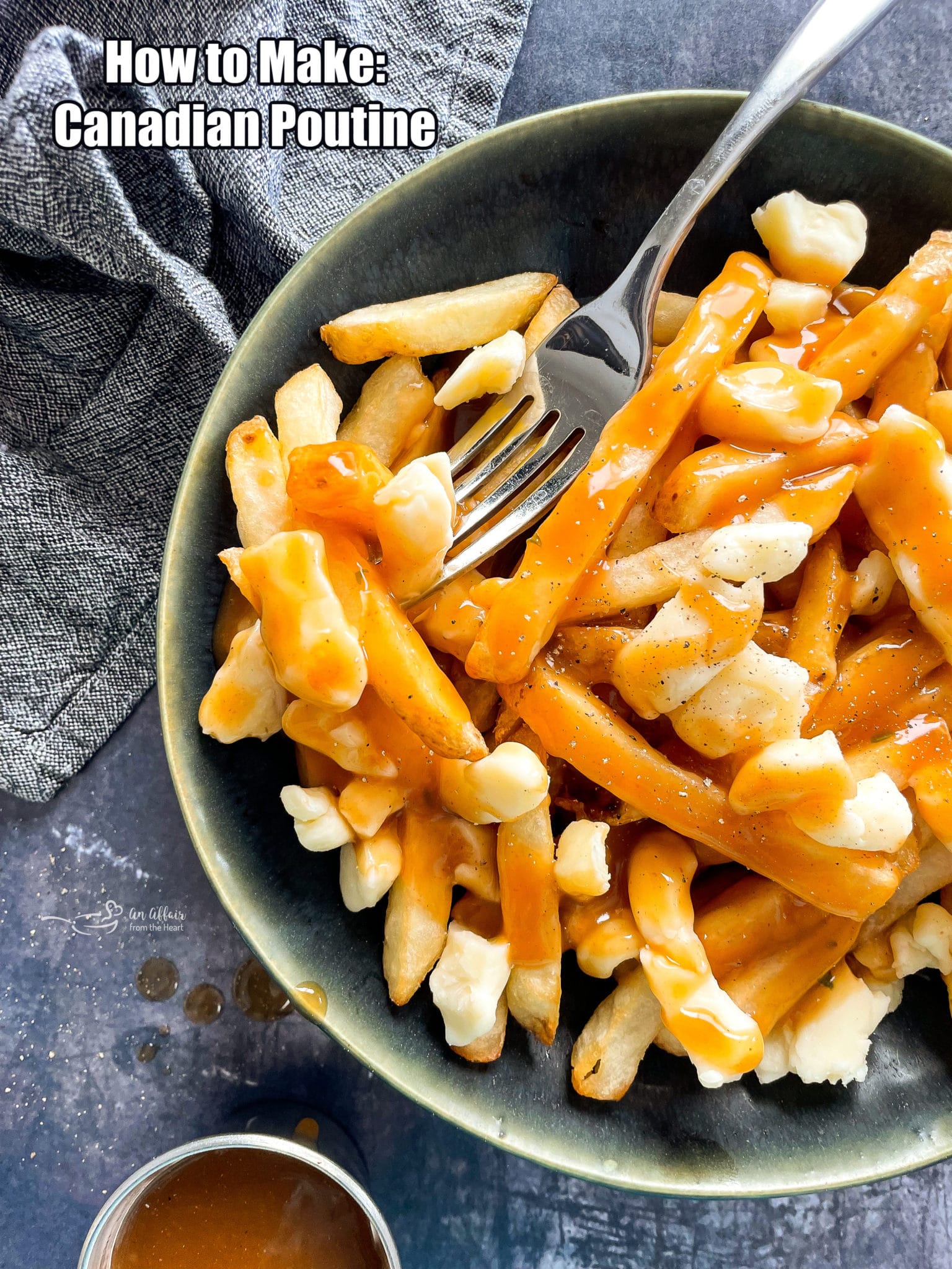 Canadian Poutine Recipe - An Affair from the Heart