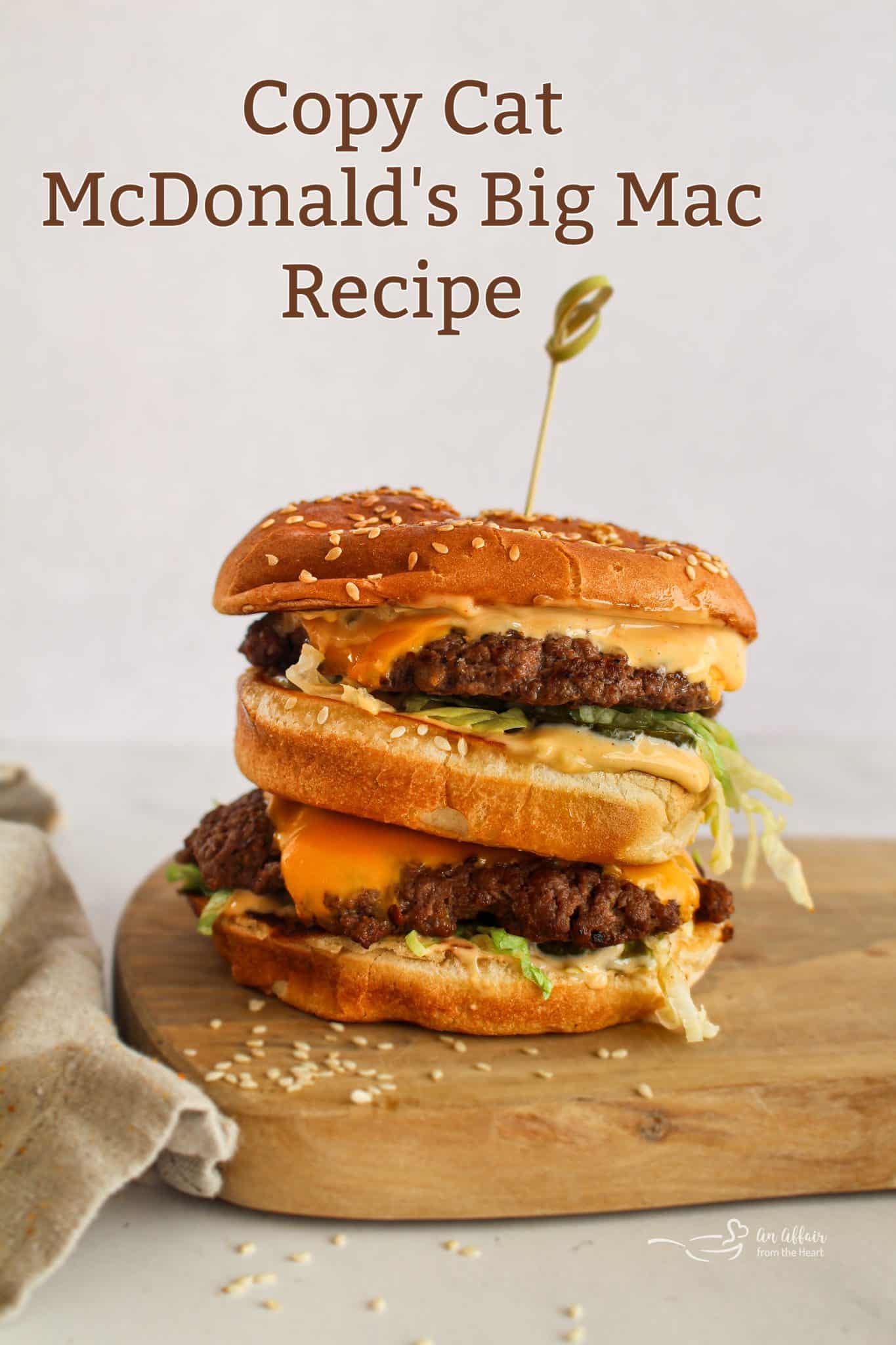 Copycat McDonald's Big Mac Recipe | An Affair from the Heart